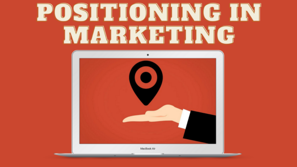 What is Positioning in Marketing? - Strategy with Benefits & Examples
